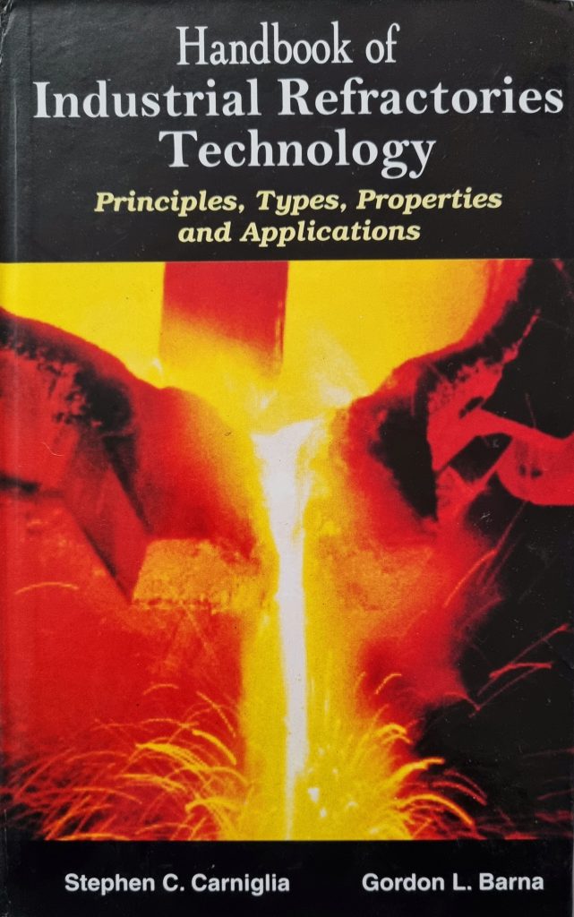Hand Book of Industrial Refractories Technology ( Principles, Types, Properties and Applications ...